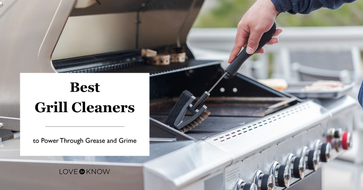 7 Best Grill Cleaners to Power Through Grease and Grime